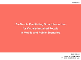 Ear touch : Facilitating smartphone use for visually impaired people in ...