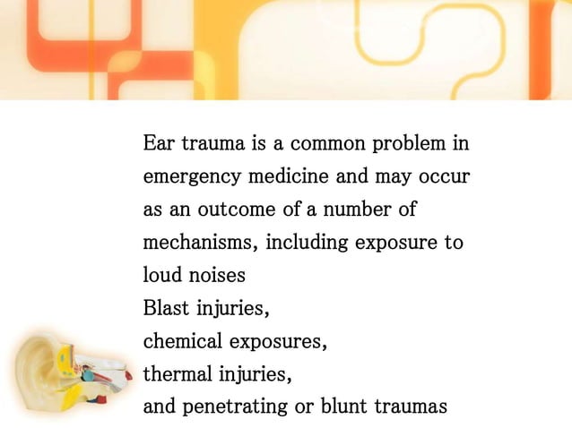 Ear trauma | PPTX | Death, Injury, or Military Conflict | Sensitive Topics