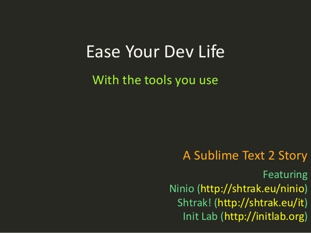 Ease your dev life with Sublime Text 2