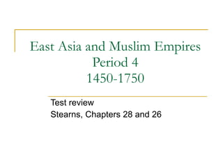 East asia and muslim empires test review | PPT