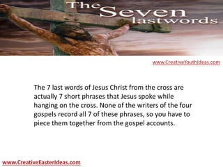 Easter Activities - The 7 Last Words of Jesus Christ From the Cross | PPTX