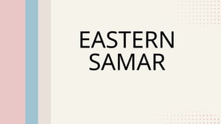 TOURISM, GEOGRAPHY AND CULTURE OF Eastern-Visayas.pptx