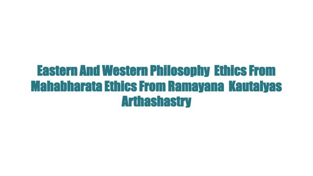 Eastern And Western Philosophy Ethics From Mahabharata Ethics From ...