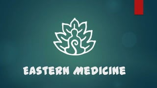Eastern medicine | PPTX