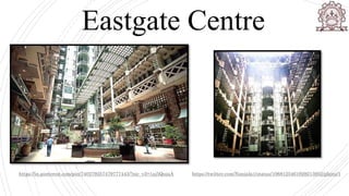 Eastgate centre. | PPTX