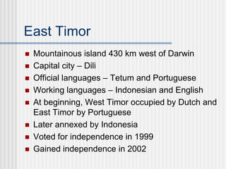 East timor | PPTX | Australia and Oceania Travel | Travel Locations