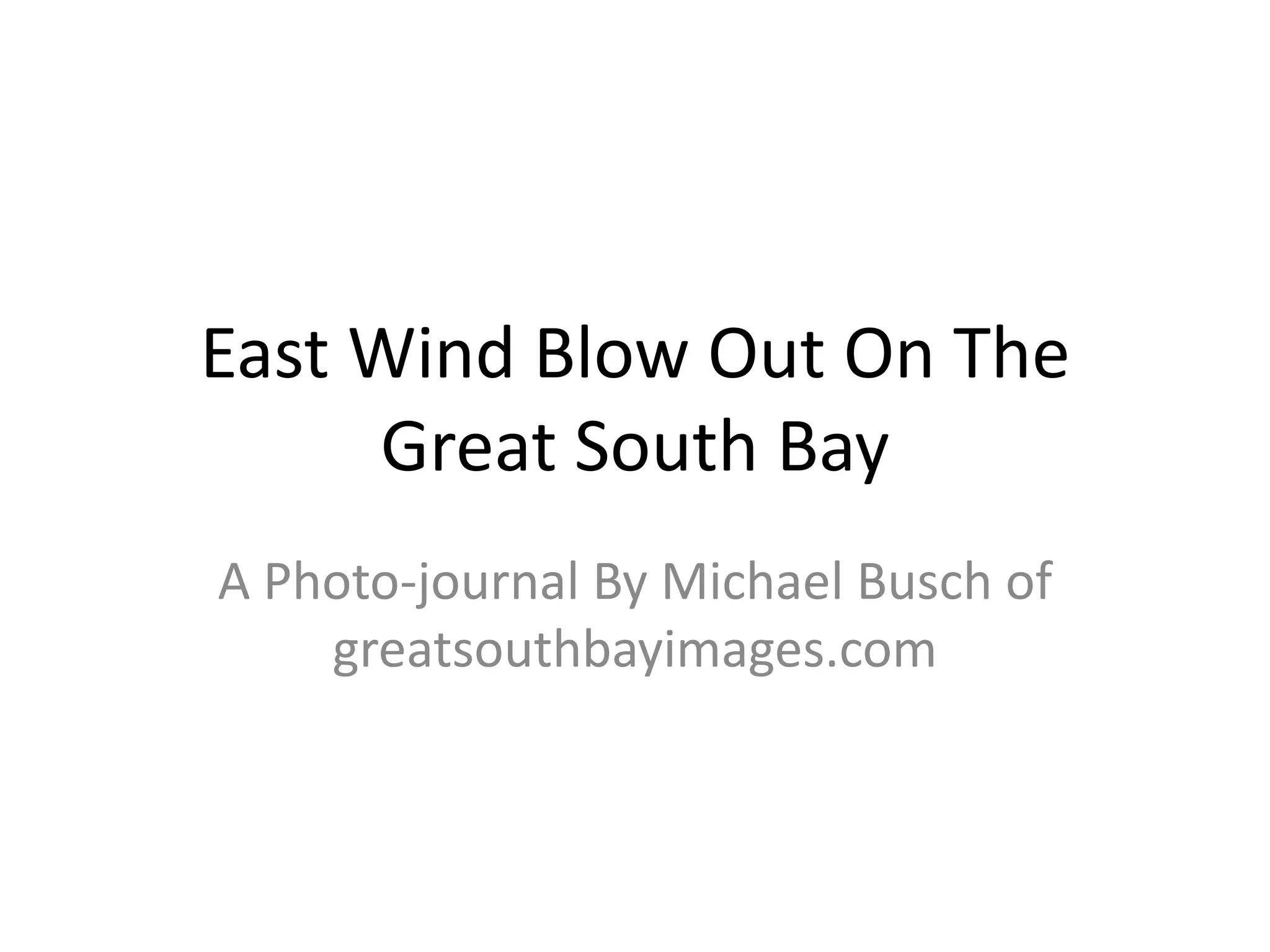 East Wind Blow Out Of The Great South Bay (courtesy Michael Busch and ...