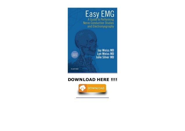 Easy EMG: A Guide to Performing Nerve Conduction Studies and ...