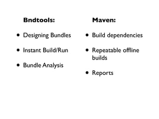 Easy-peasy OSGi Development with Bndtools - Neil Bartlett | PPT