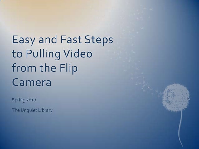 Easy Steps to Pulling Video from The Flip Camera | PPT