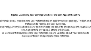 Easy Earnings Through Refer and Earn Apps Without KYC.pptx
