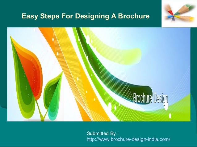 Easy Steps For Designing A Brochure Easy Steps For Designing A Brochure