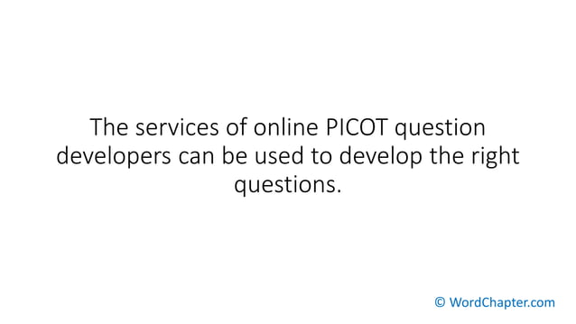 Easy steps to creating quality and relevant picot question for nursing ...
