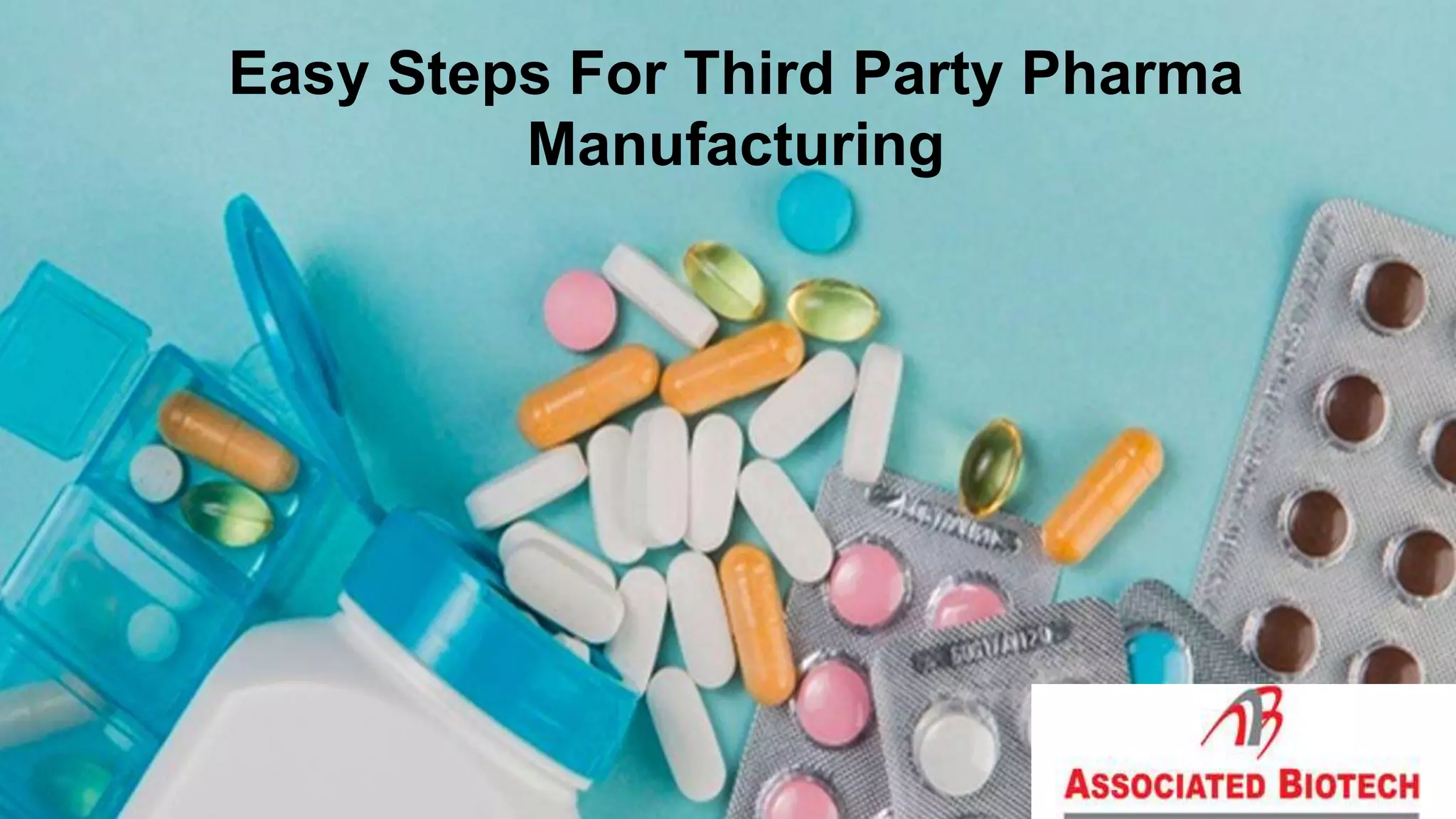 Easy Steps To Third Party Pharma Manufacturing.pptx