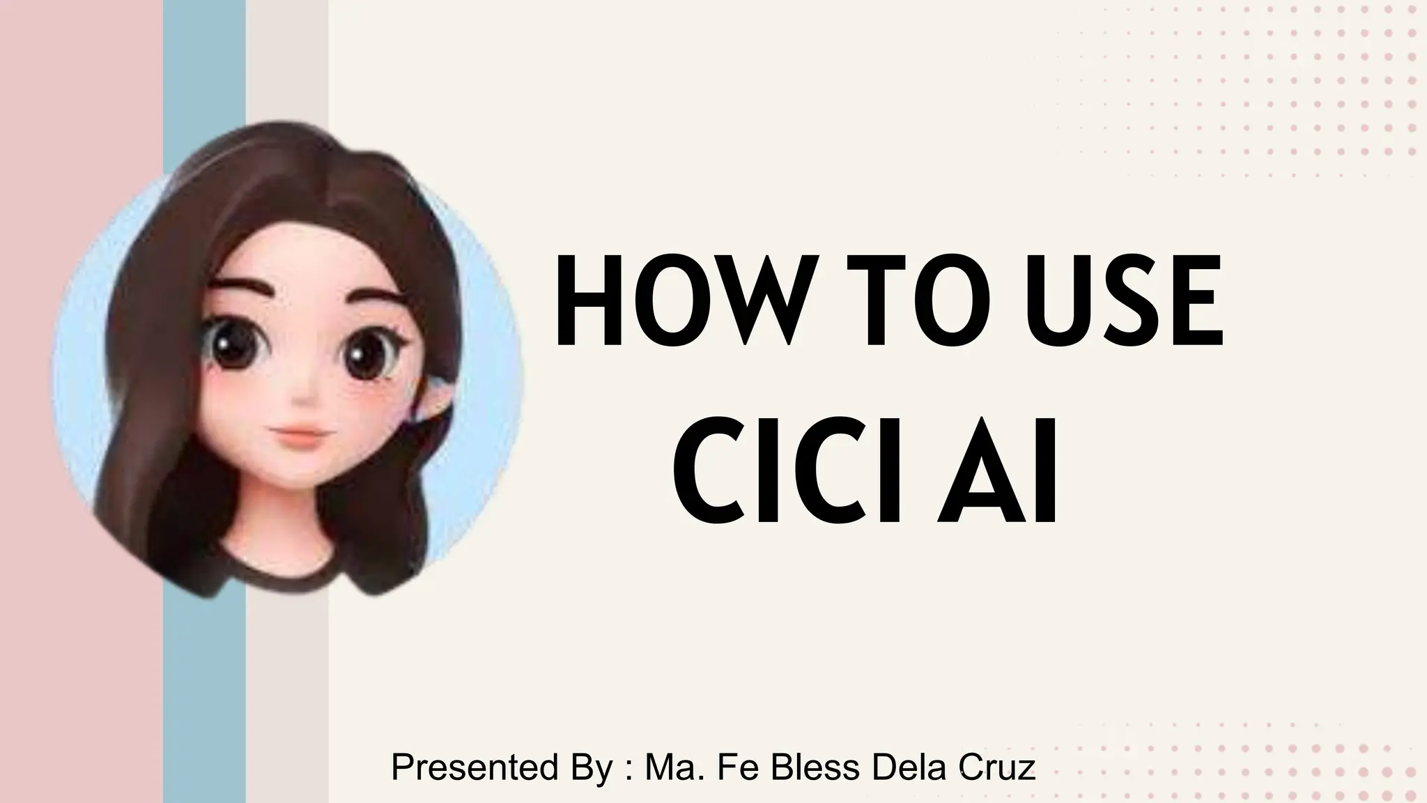 EASY TUTORIAL OF HOW TO USE CiCi AI BY: FEBLESS HERNANE | PPTX