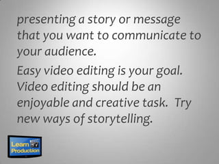 Easy video editing | PPTX | Cameras and Camcorders | Consumer Electronics