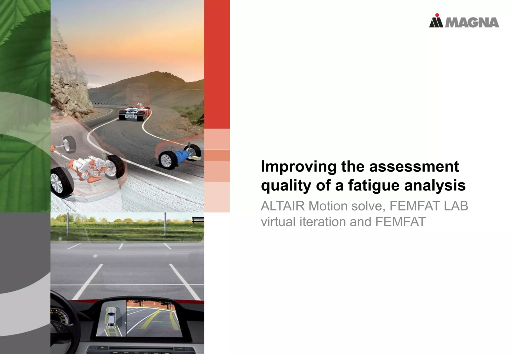 Improving of Assessment Quality of Fatigue Analysis Using: MS, FEMFAT and FEMFAT LAB Virtual ...