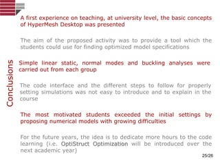 Introduction to HyperWorks for linear static and non linear quasi static analyses within a ...