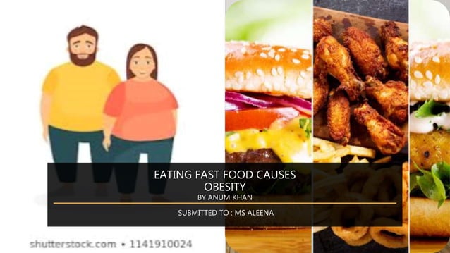 Eating fast food causes obesity | PPTX