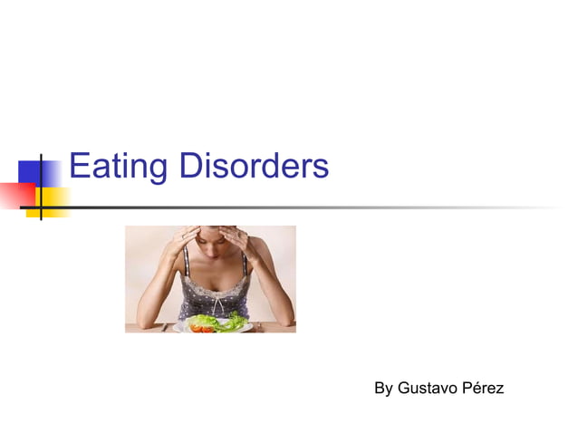 Eating disorders | PPT | Digestive Disorders | Diseases and Conditions