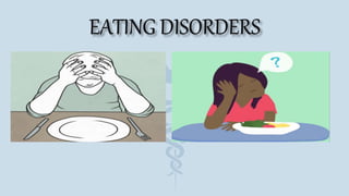 EATING DISORDERS....................pptx