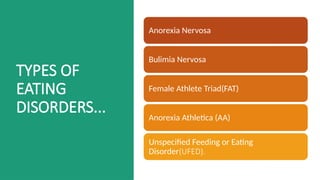EATING DISORDERS,TYPES,CAUSES &TREATMENT | PPTX