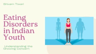 Eating Disorders in Indian Youth Problem.pptx