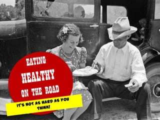 Eating healthy on the road | PPTX