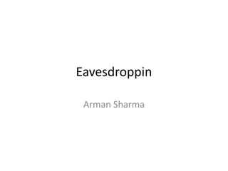 Eavesdroppin | PPT