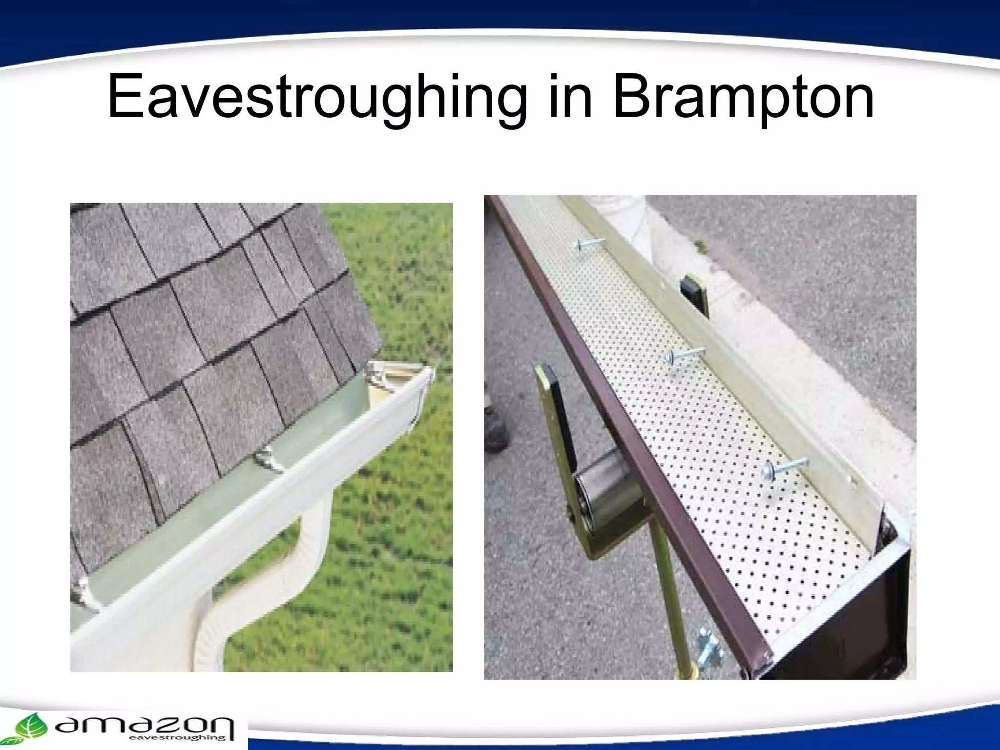 Eavestroughing services | PPT