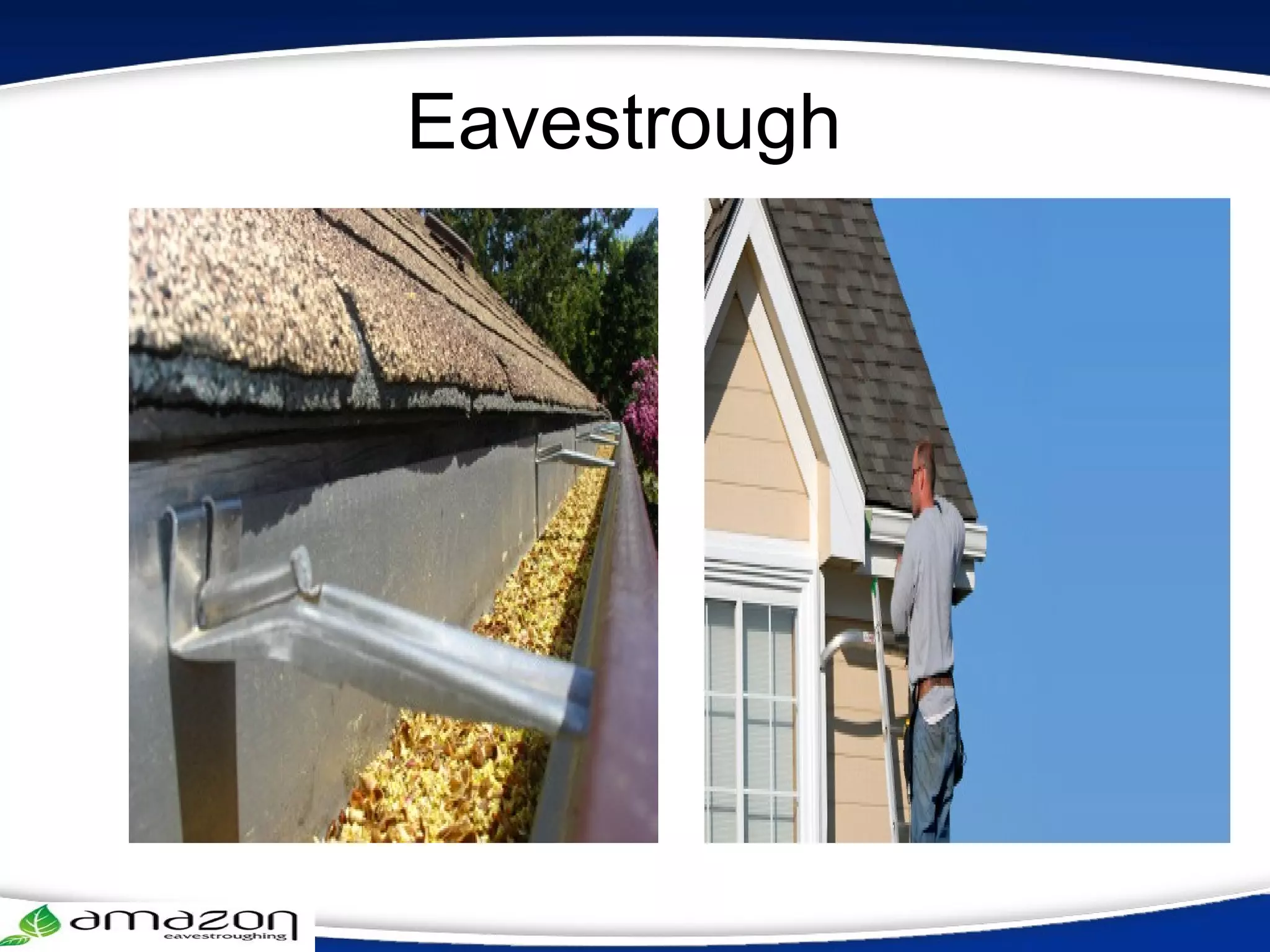 Eavestroughing services | PPT