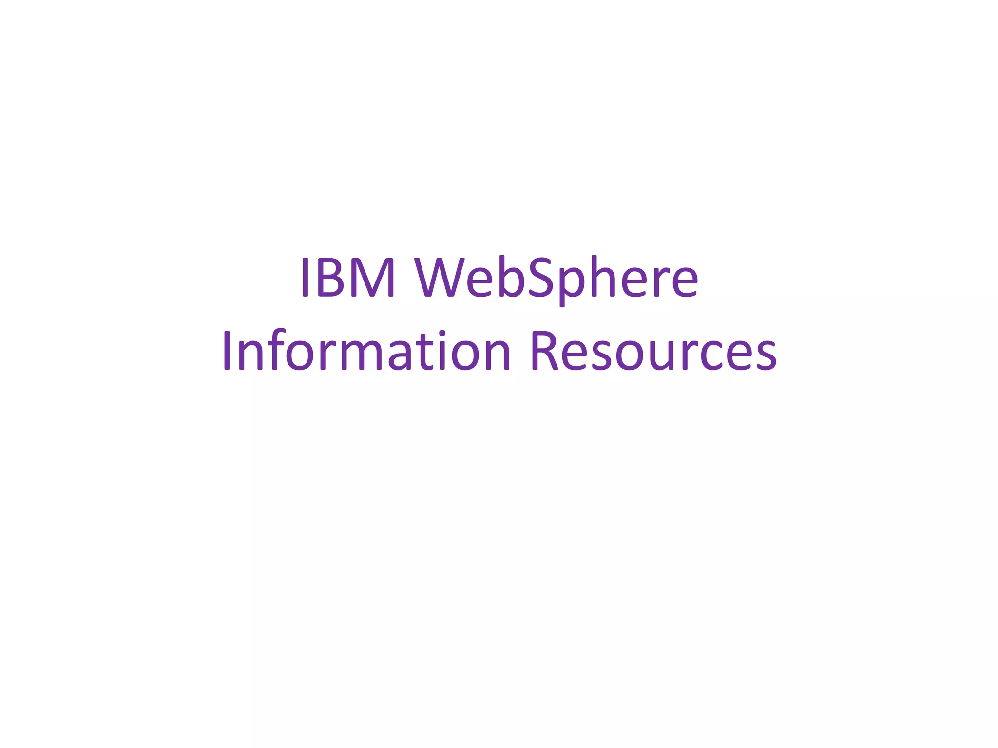WebSphere Application Server Information Resources | PPTX