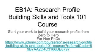 EB1A Research Profile Building Skills and Tools 101 Udemy Course v2.pdf