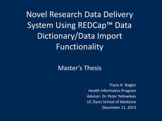 Novel Research Data Delivery System Using REDCap 20131211 | PPT