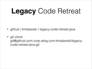 Ebay legacy-code-retreat | PPT