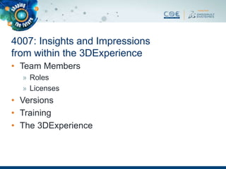 4007 - Insights and Impressions from within the 3DExperience | PPTX