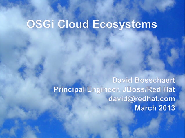 OSGi Cloud Ecosystems (EclipseCon 2013) | PPT
