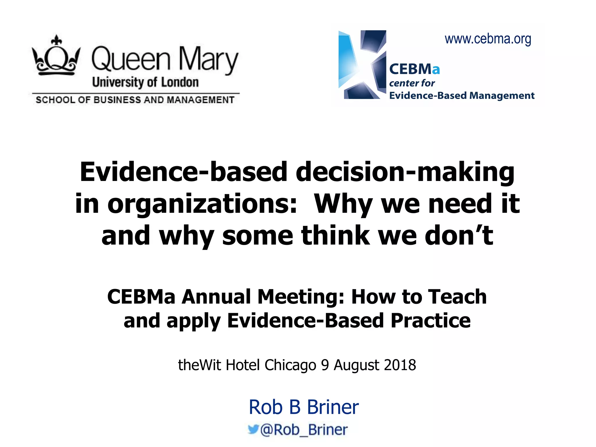 Evidence-based decision-making in organizations: Why we need it and why ...