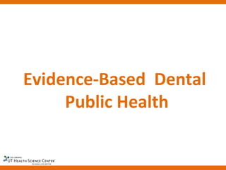 Module 2: Evidence-Based Dental Public Health | PPT