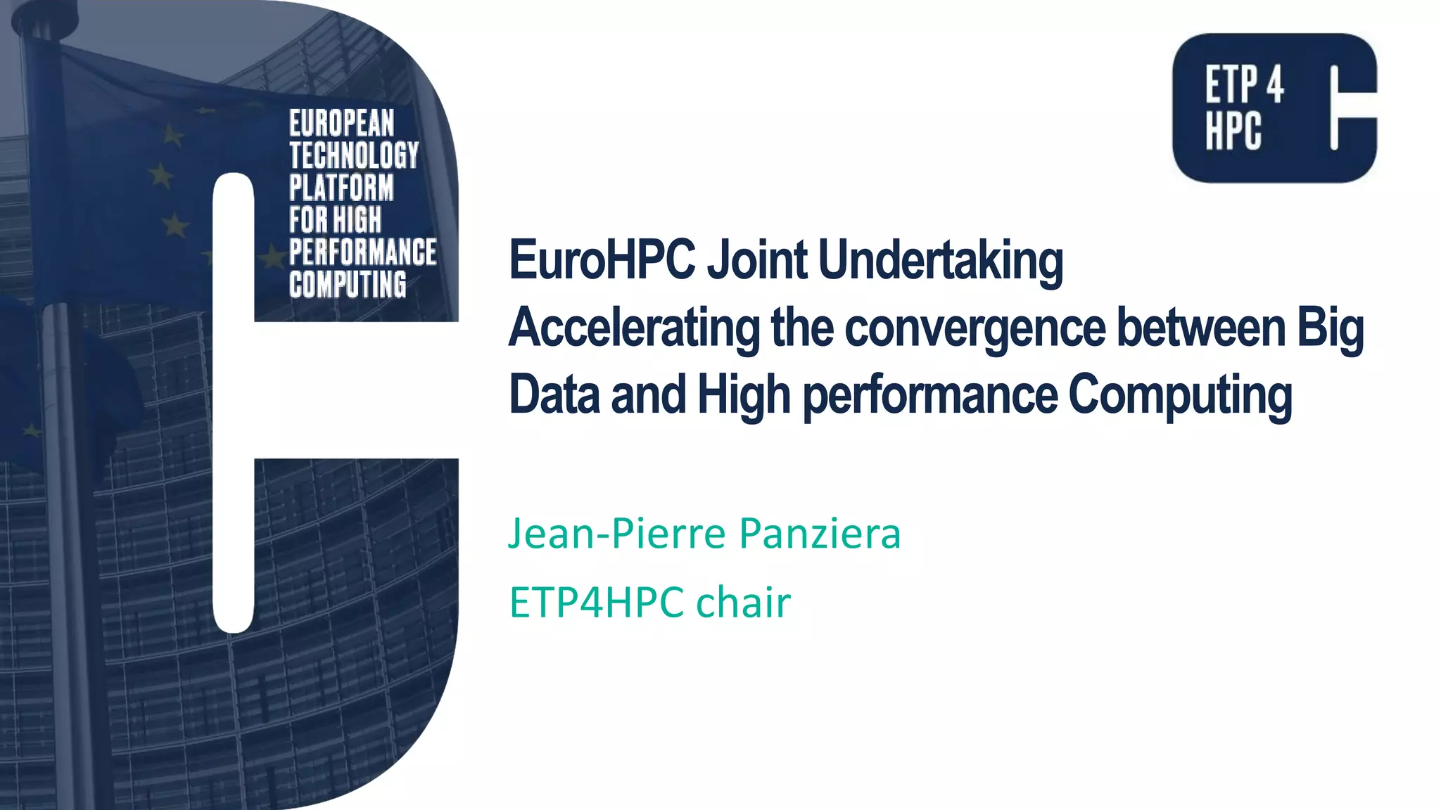 EuroHPC Joint Undertaking. Accelerating the convergence between Big Data and High performance ...