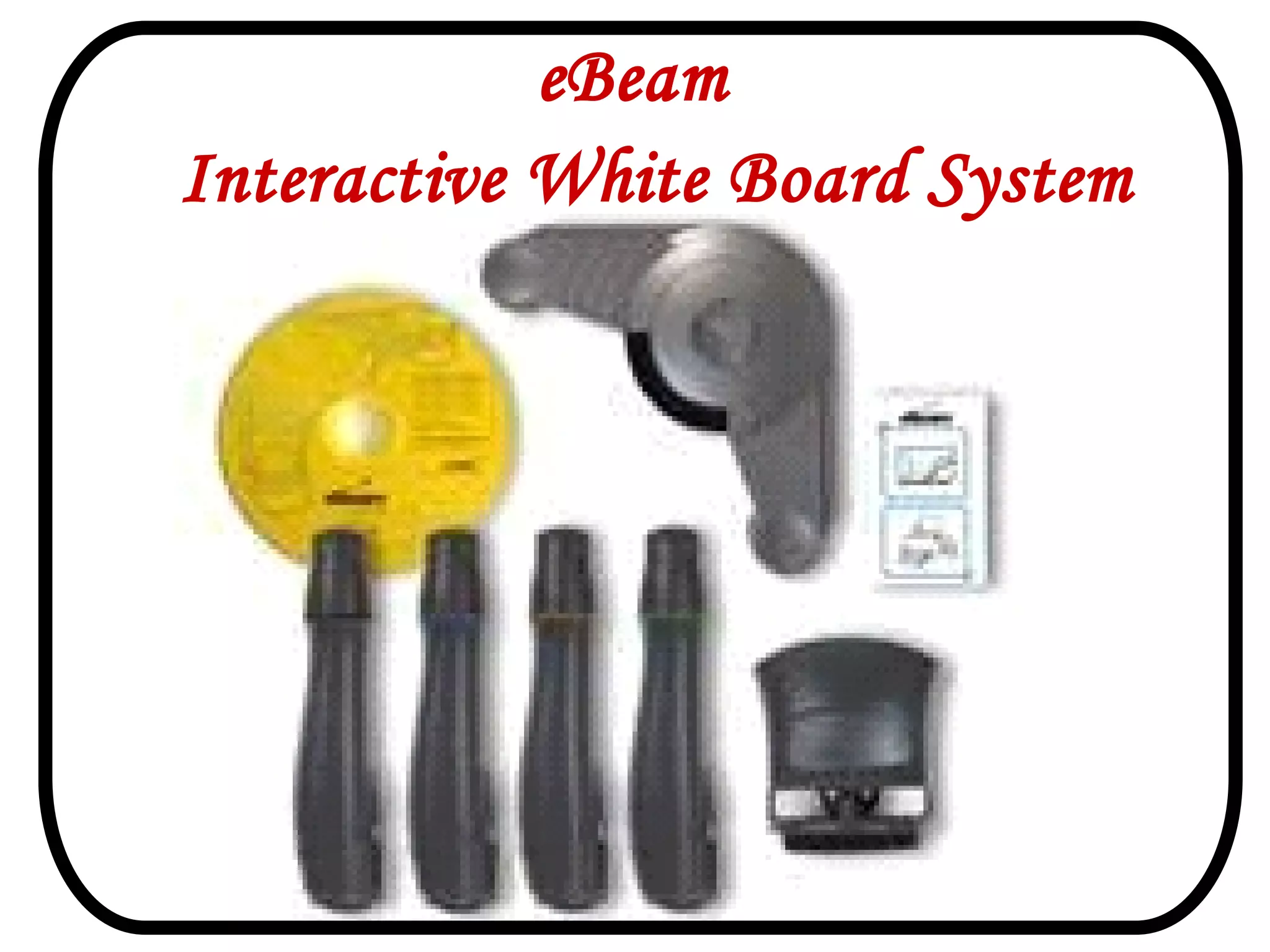 eBeam : Intractive Whiteboard System | PPT