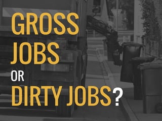 Reality of Recruiting: Making Dirty Jobs into Glamorous Positions | PDF