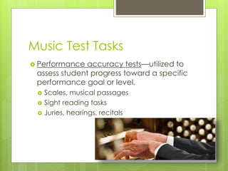 Testing and Tests in Music Education --Ebie | PPT