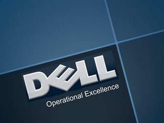 Dell Operation Excellence | PPT