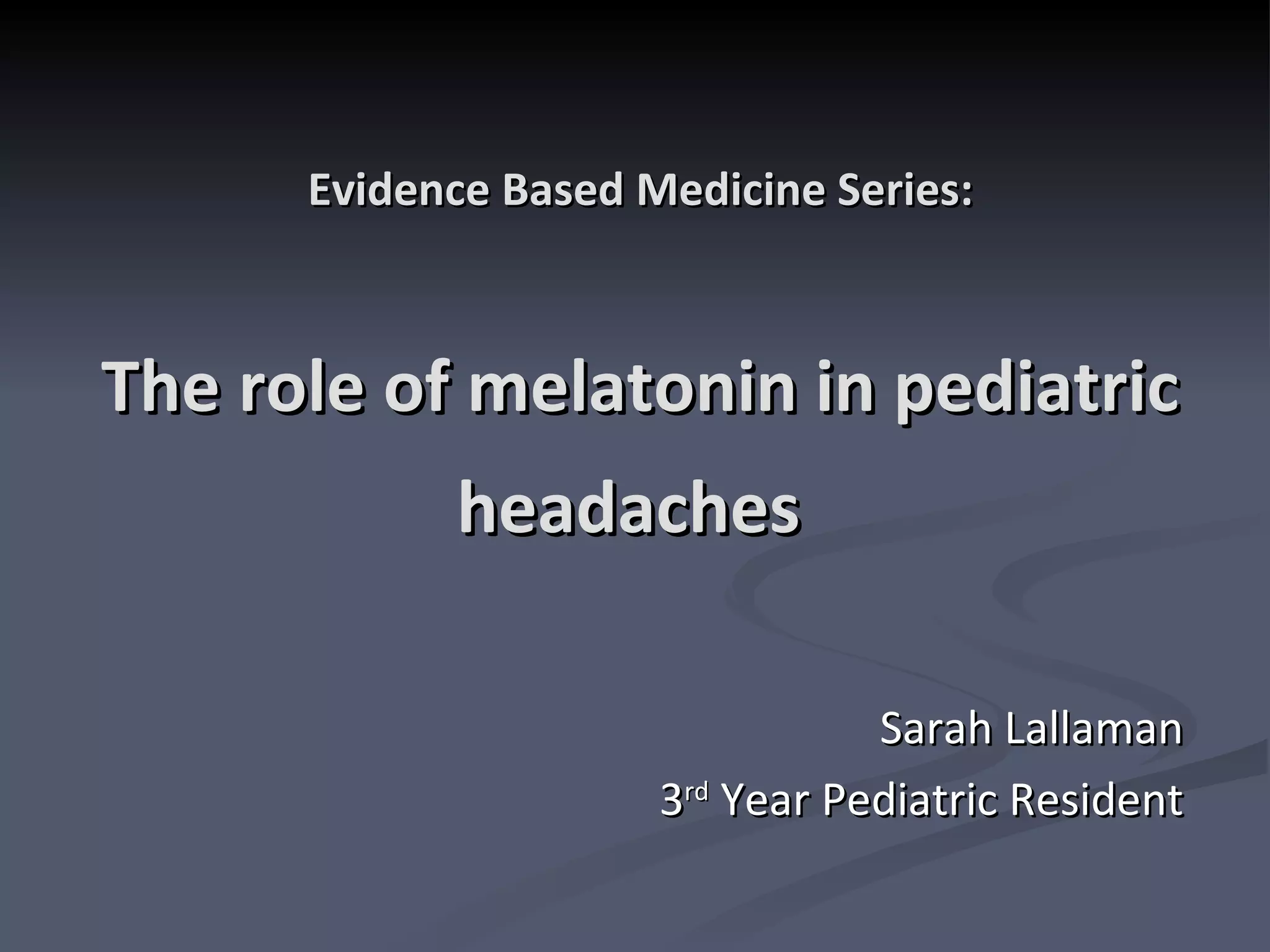 The role of melatonin in pediatric headaches | PPT