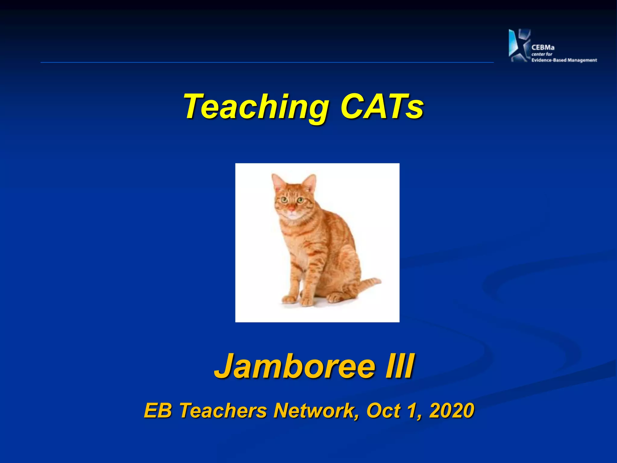Teaching CATs - EBM Teachers Network | PPT