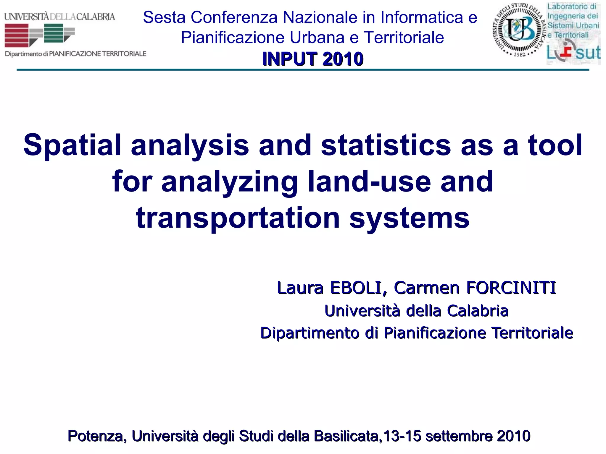Spatial analysis and statistics as a tool for analyzing land-use and transportation systems, di ...