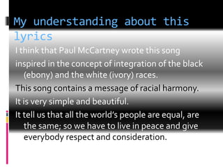 ANALIZING Ebony and ivory song | PPTX