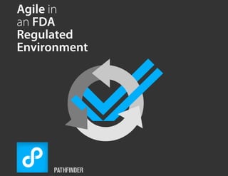 Agile in an FDA Regulated Environment | PPT