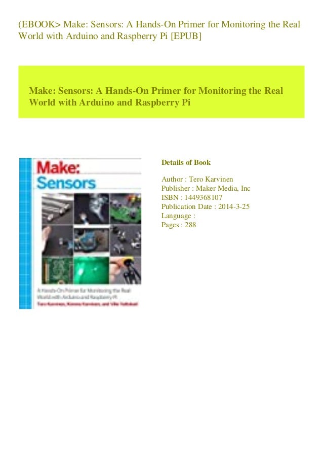 Ebook Make Sensors A Hands On Primer For Monitoring The Real World With Arduino And Raspberry 